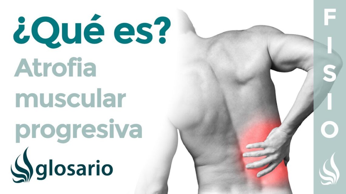 Atrofia muscular: causas síntomas y tratamiento - Arjal